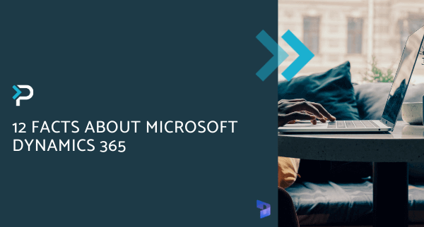 12 Facts About Microsoft Dynamics 365 | Pragmatiq