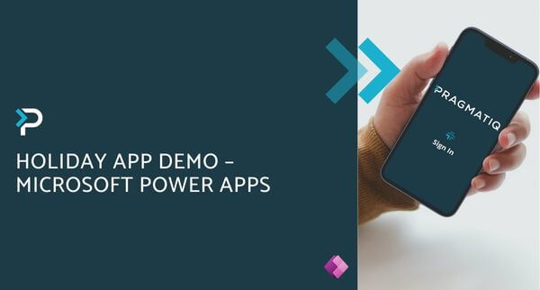 Holiday App Demo - Microsoft Power Apps - Pragmatiq | Pragmatiq