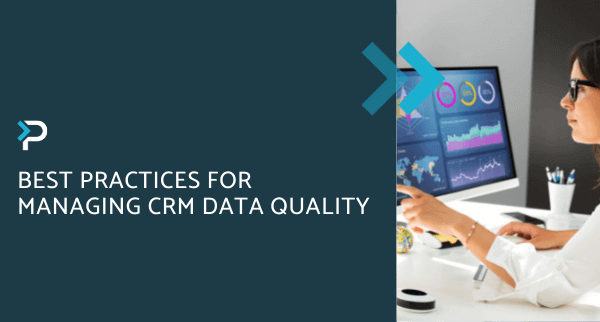 Best practices for managing CRM data quality - Pragmatiq | Pragmatiq