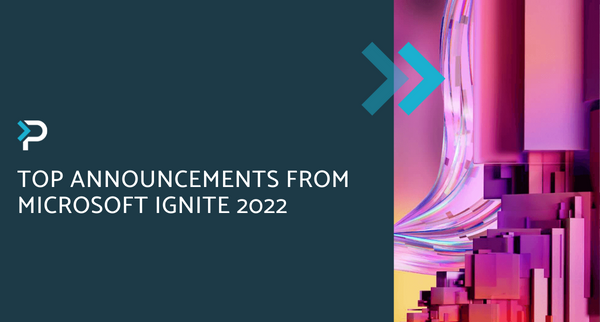 Top Announcements from Microsoft Ignite 2022 | Pragmatiq