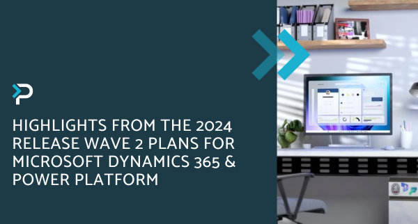 Highlights from the 2024 Release Wave 2 Plans for Microsoft Dynamics ...